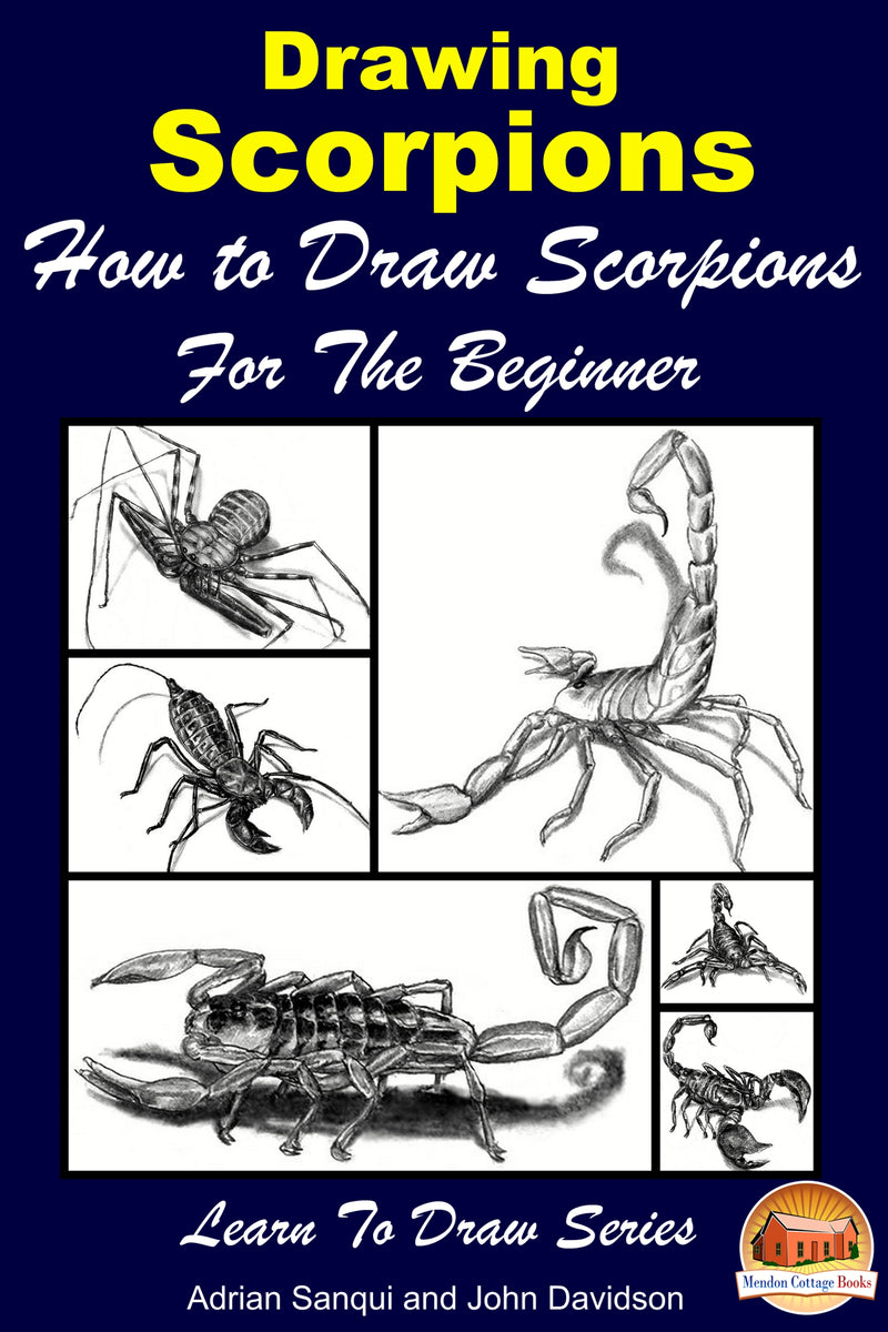 Drawing Scorpions - How to Draw Scorpions For the Beginner – Learn to ...