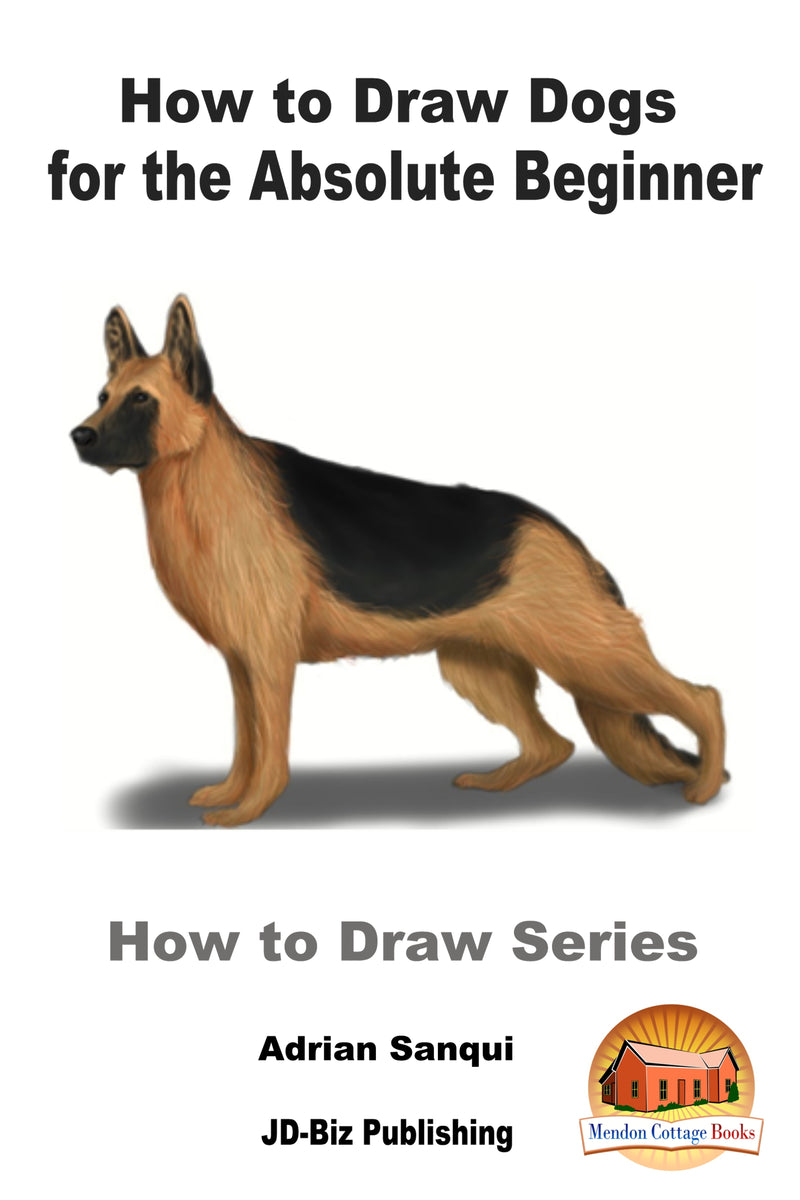 How to Draw Dogs for the Absolute Beginner – Learn to Draw Books